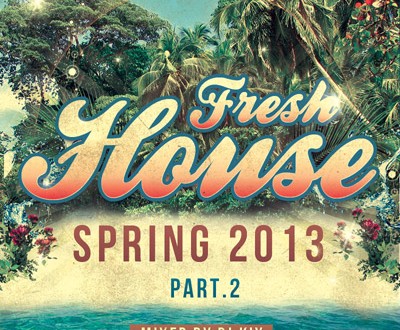 DJ Kix – Fresh House Spring 2013 Part.2 | téléchargez et écoutez les ...