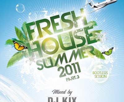 DJ Kix – Fresh House Summer 2011 Part.3 – Bootlegs Session ...