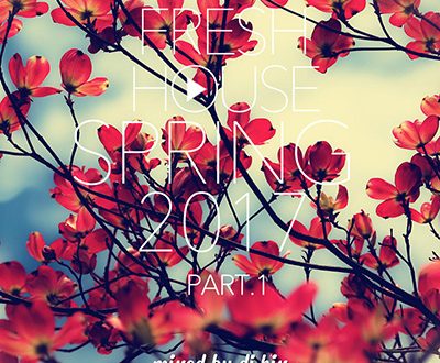 DJ Kix – Fresh House Spring 2017 Part.1 | téléchargez et écoutez les ...