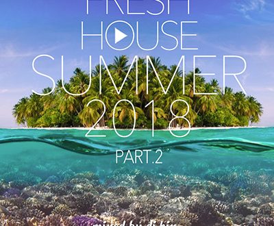 DJ Kix – Fresh House Summer 2018 Part.2 | téléchargez et écoutez les ...